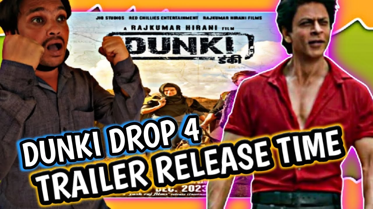 Dunki Drop 4:dunki official Trailer release time|Dunki trailer release ...