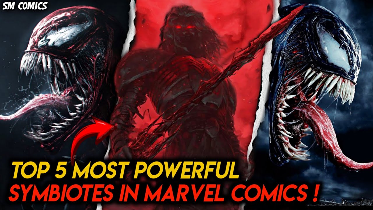 Top 5 Most Powerful Symbiotes In Marvel Comics I SM Comics - YouTube