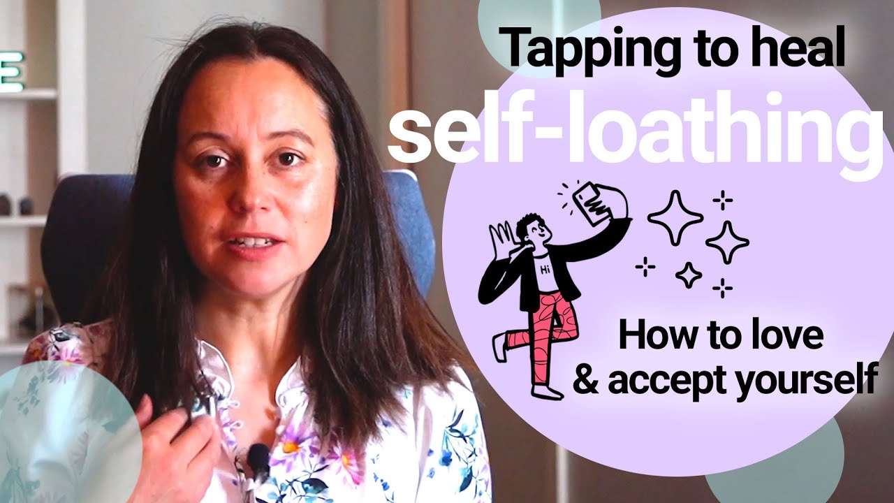 Tapping to love and accept yourself (Tapping for self-loathing) - YouTube
