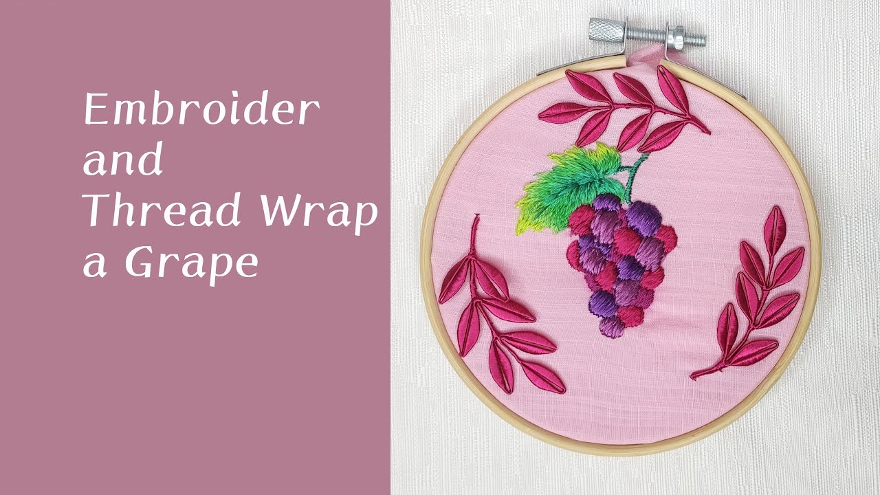 Embroidery + thread wrapping tutorial of grapes - YouTube