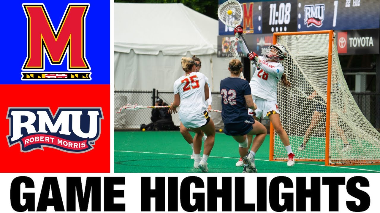 #4 Maryland vs Robert Morris Women's Lacrosse Highlights - First Round ...