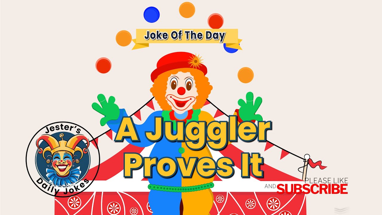 A Juggler Proves It - Joke of the Day -Jester's Daily Jokes - YouTube