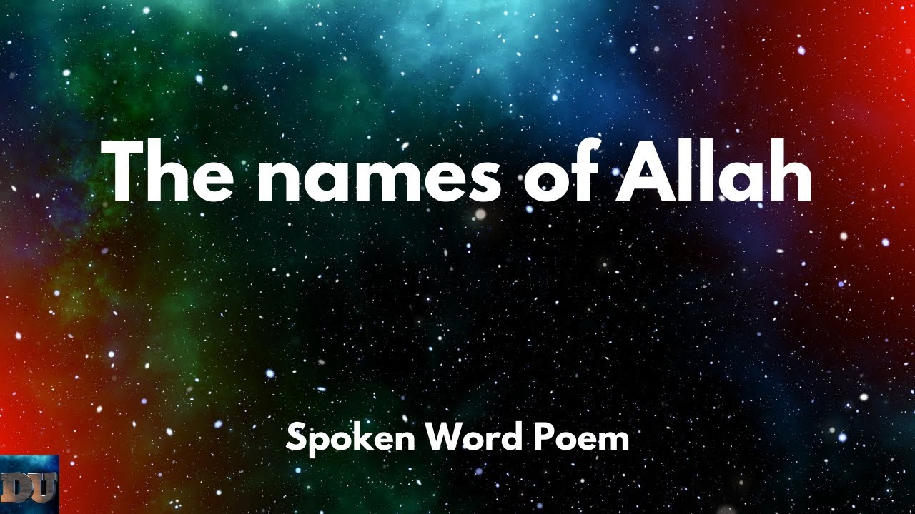 Spoken word poem on The Exalted Names and Attributes of Allah ﷻ - YouTube