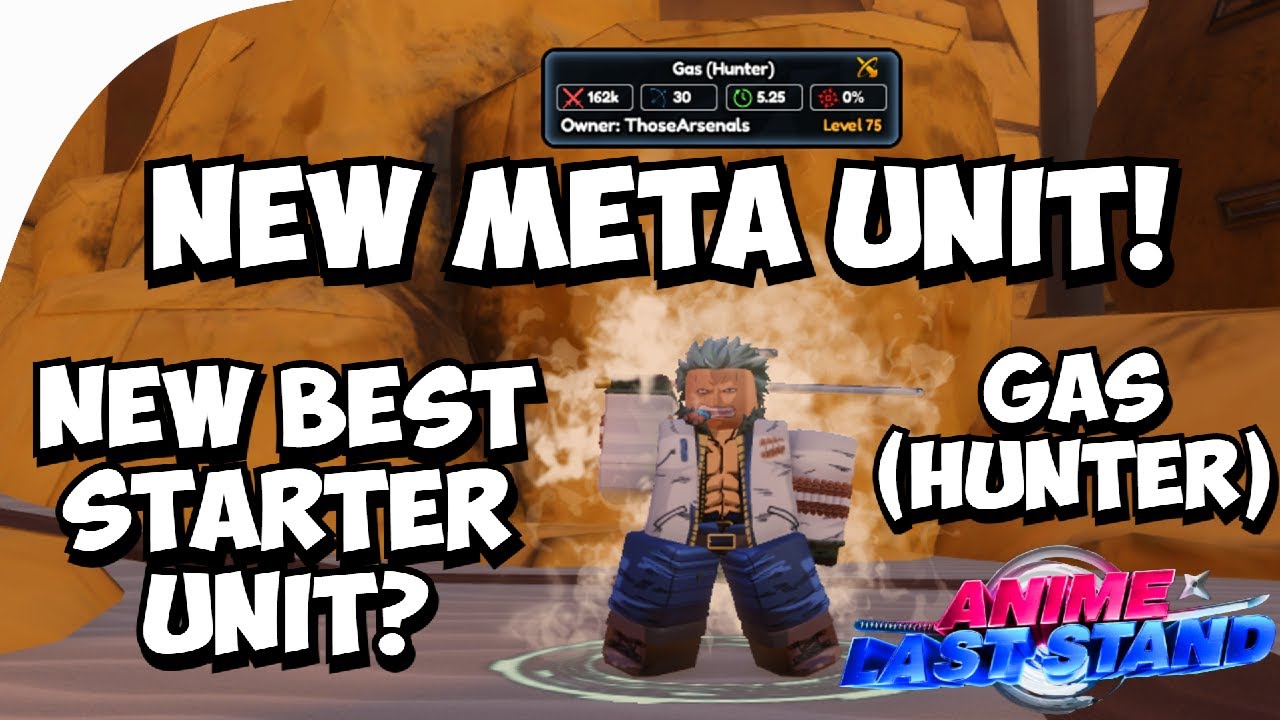 NEW GAS (HUNTER) META UNIT! ANIME LAST STAND - YouTube