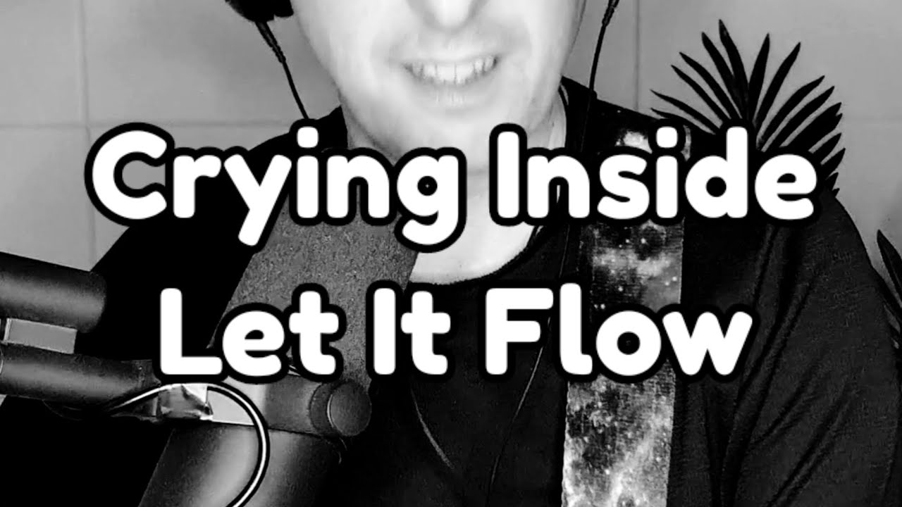 Crying Inside Let It Flow 🎵 - YouTube