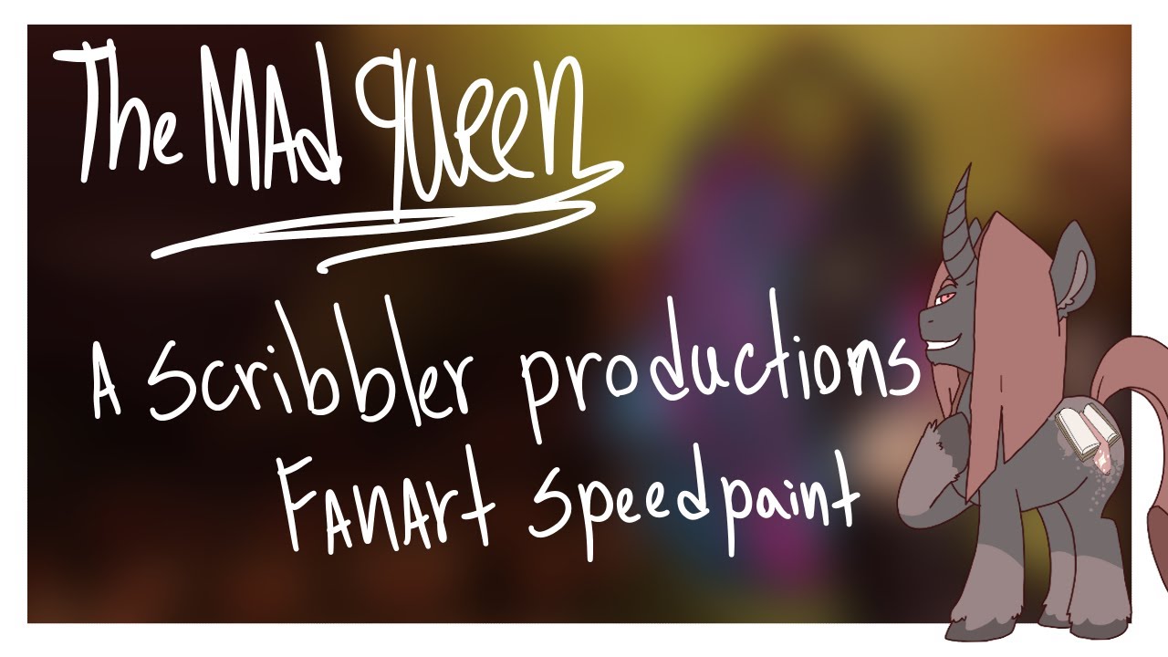 The Mad Queen- a scribbler productions Fanart speed paint - YouTube