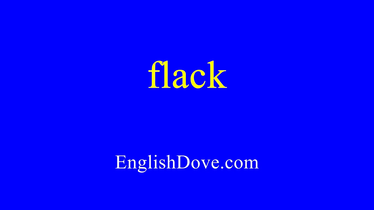 How to pronounce flack in American English. - YouTube