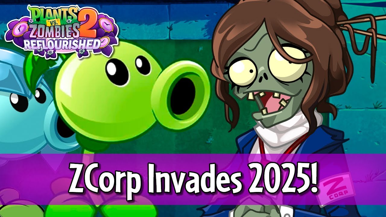 Plants vs. Zombies 2 Reflourished | ZCorp Invades 2025! - YouTube