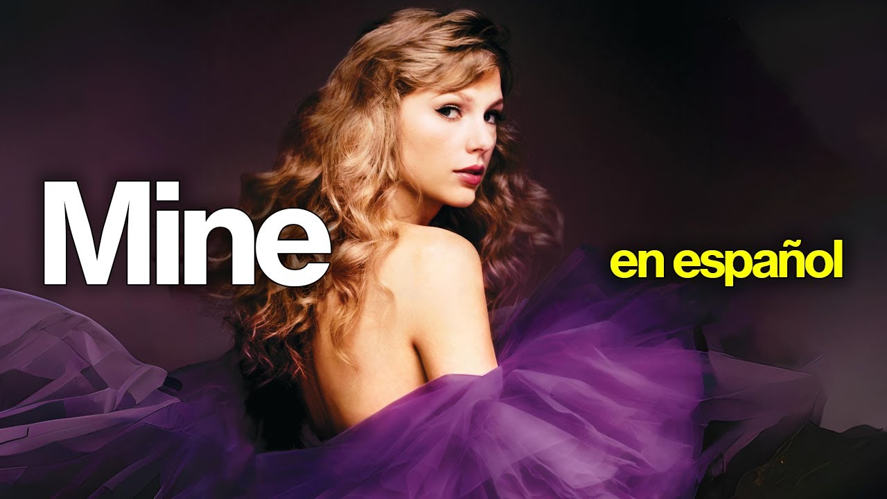 Taylor Swift - Mine (Taylor's Version / Cover en español) - YouTube