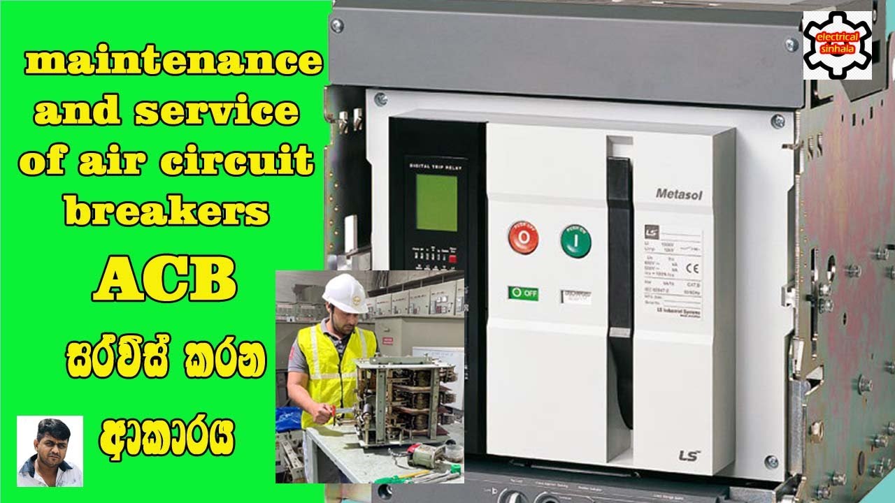 maintenance and service of air circuit breakers | ACB | electrical ...