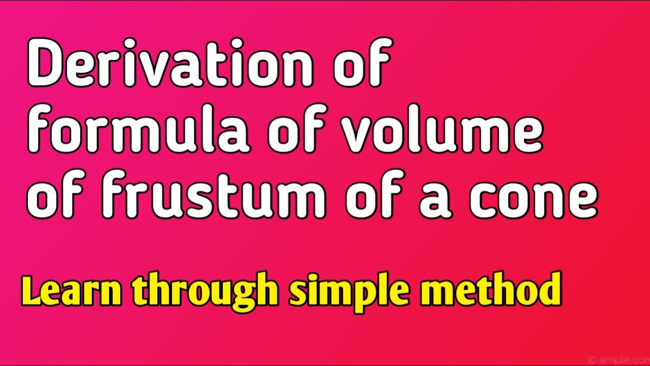 Derivation of formula of volume of frustum of cone | How to derive the ...