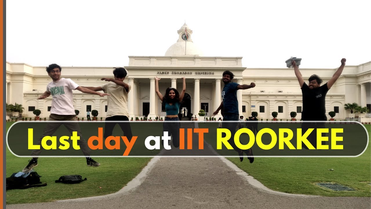 Bye Bye IIT Roorkee - YouTube