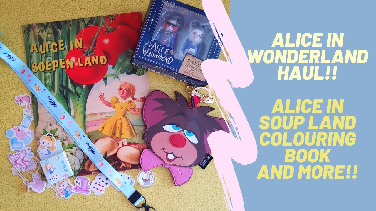 Alice in Wonderland Haul! Alice in Soup Land Colouring Book and More ...