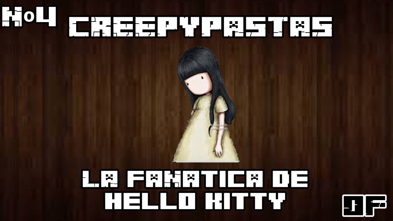 LA FANÁTICA DE HELLO KITTY |#CREEPYPASTAS| EPISODIO 4| REDPEGAZO - YouTube