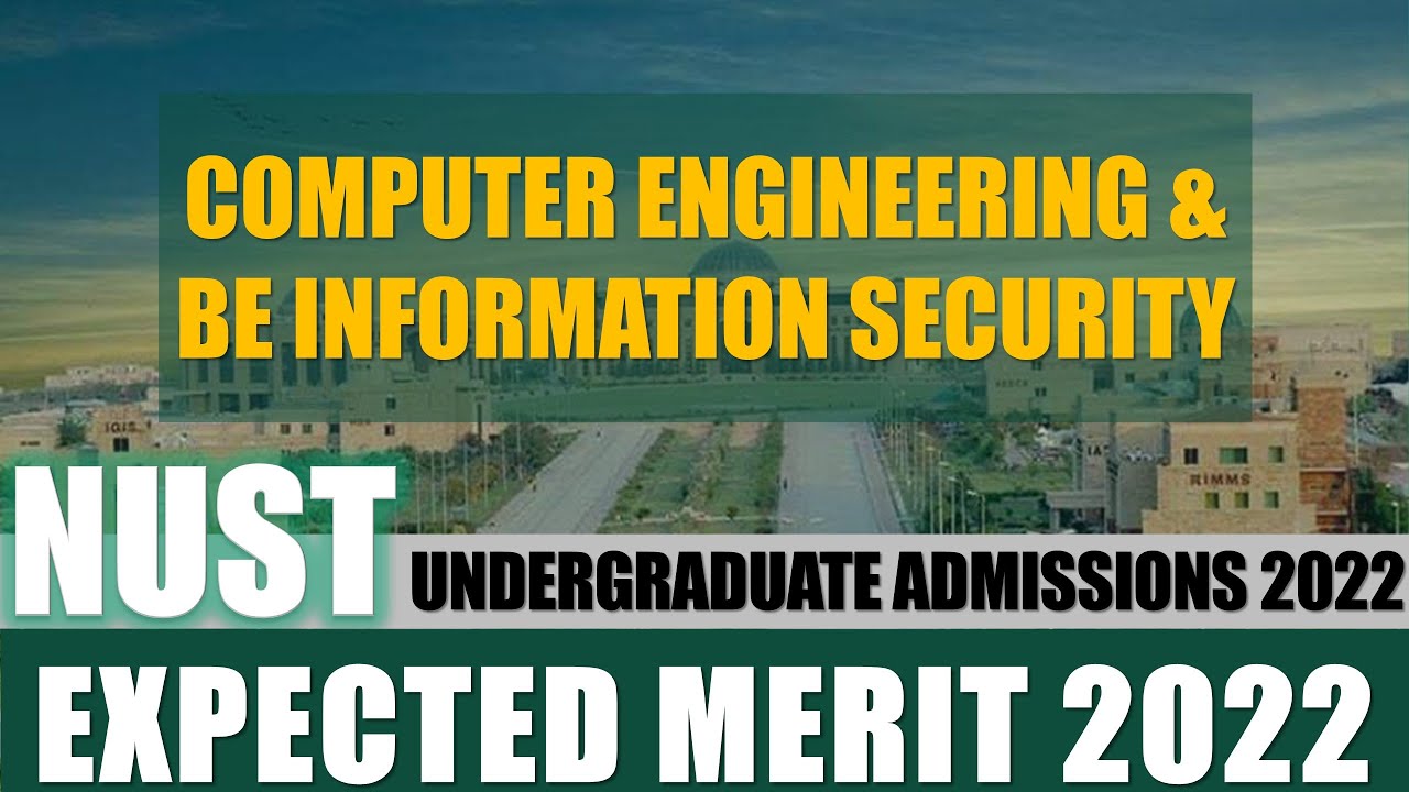 NUST Expected Merit 2022 | Computer Engineering and BS Information ...