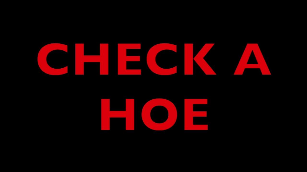 CHECK A HOE YouTube check-a-hoe-youtube