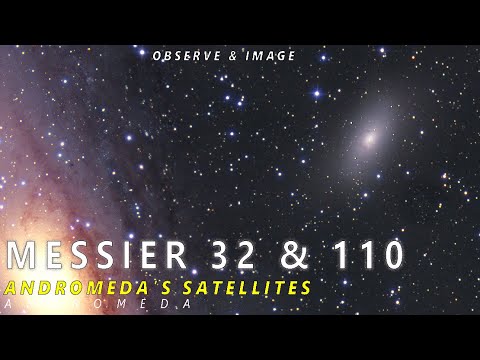 Messier 32 & 110 Satellite Galaxies of ANDROMEDA | NGC 185 & 147 ...