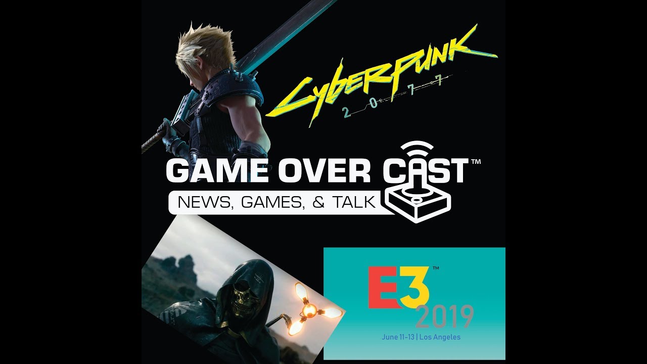Game Over Cast Episode 49 - E3 Hopes and Dreams - YouTube