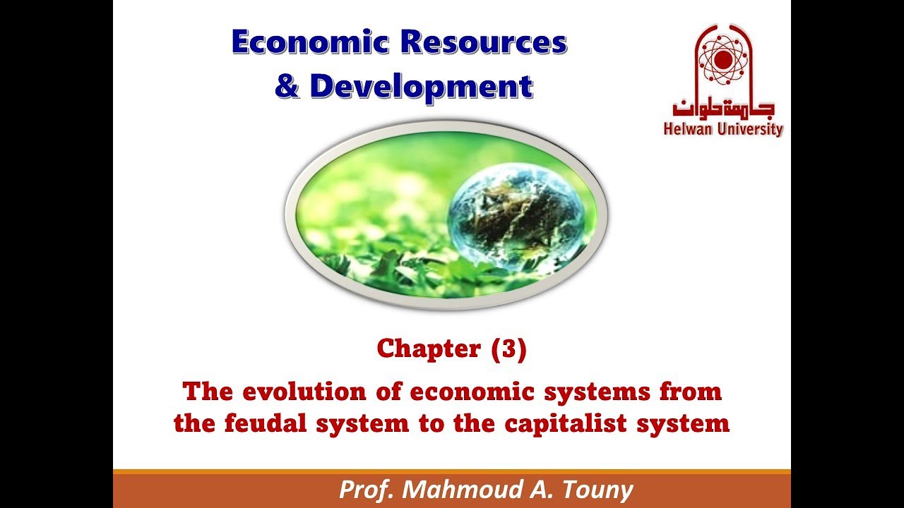The evolution of economic systems from the feudal system to the ...