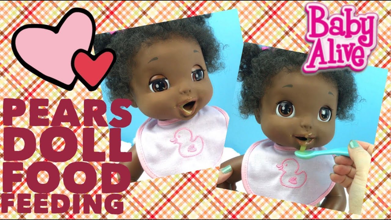 Baby Alive Feeding with Pears Doll Food - YouTube