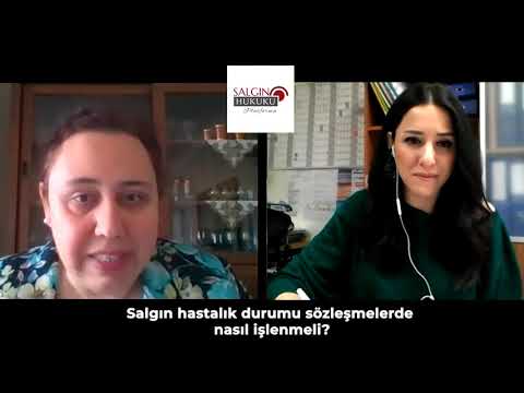 Salgın hastalık durumu sözleşmelerde nasıl işlenmeli ? - Prof. Dr. Şebnem Akipek
