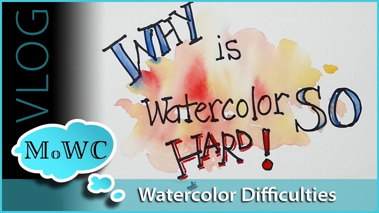 Why Does Watercolor Seem To Be So Hard – Vlog - YouTube