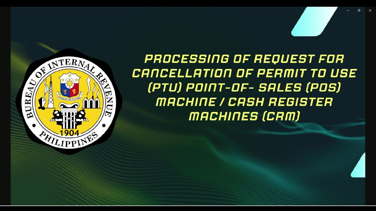 Processing of Request for Cancellation of PTU Point of Sales Machine ...