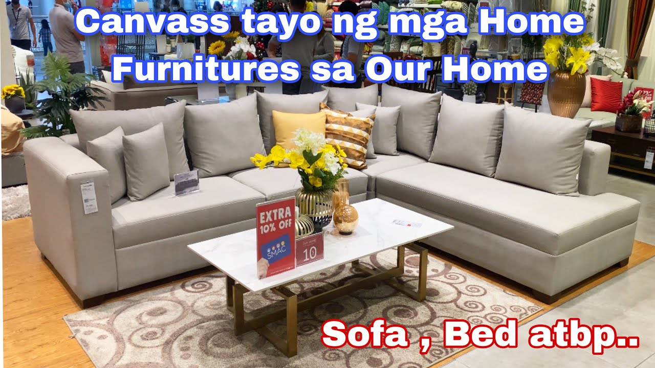Canvass tayo sa Our Home ng mga furnitures gaya ng Sofa at Bed - YouTube