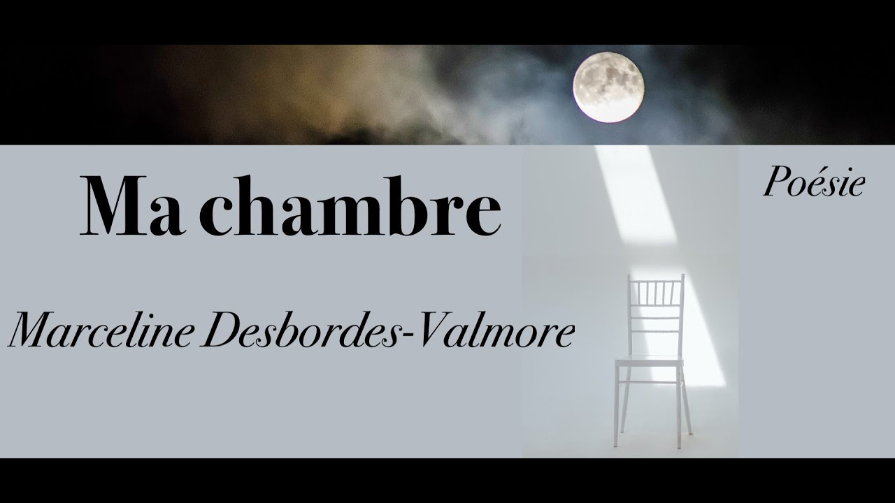 Poésie - Ma chambre- Marceline Desbordes-Valmore - French Poetry - YouTube