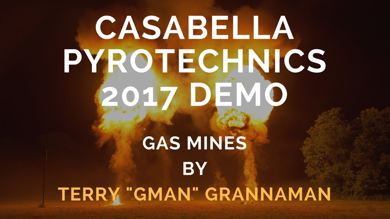 【4K】Casabella Pyrotechnics 2017 Demo - Gas Mines by Terry Grannaman ...