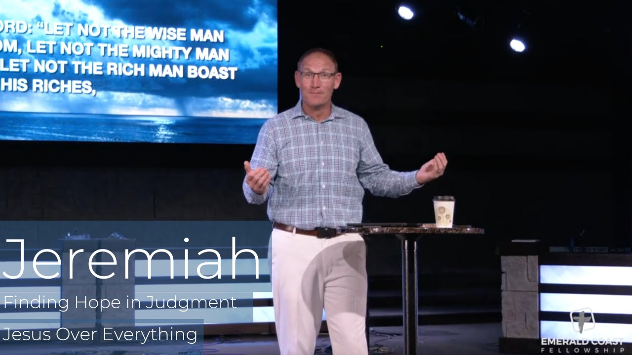 Jeremiah || Finding Hope in Judgment: Jesus Over Everything || July ...