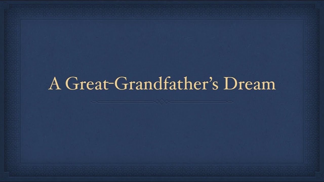 Part 4B: A Great-Grandfathers’ Dream - YouTube