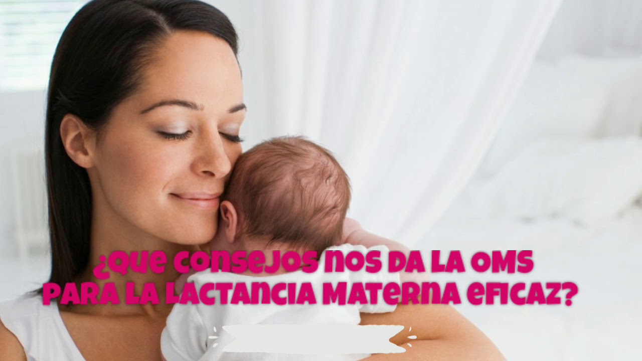 ¡Los 10 Consejos de la OMS para una Lactancia Materna Exitosa! - YouTube