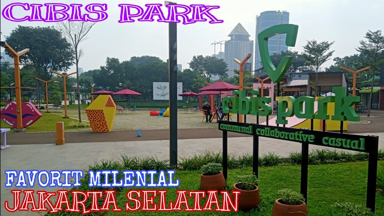 CIBIS PARK TB SIMATUPANG JAKARTA SELATAN - YouTube