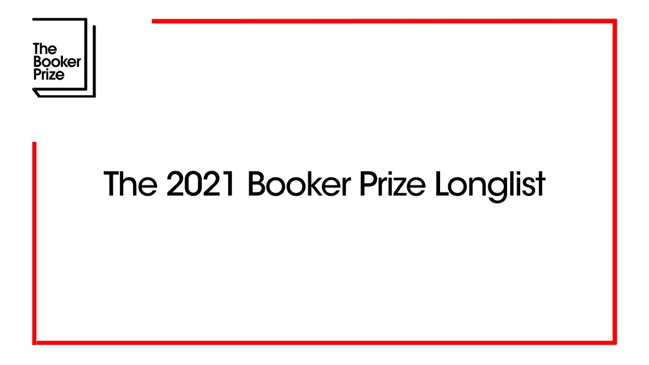 The 2021 Booker Prize Longlist | The Booker Prize - YouTube