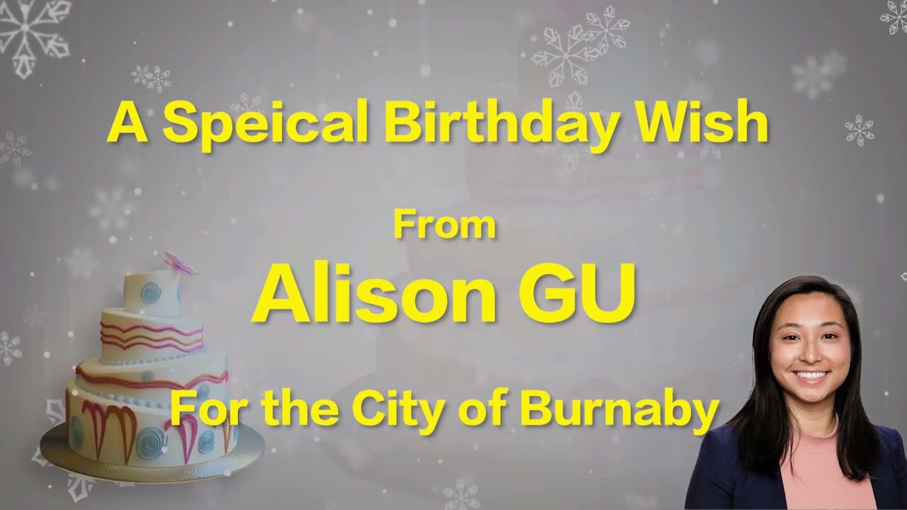 A Special Birthday Wish from Alison GU for the City of Burnaby - YouTube