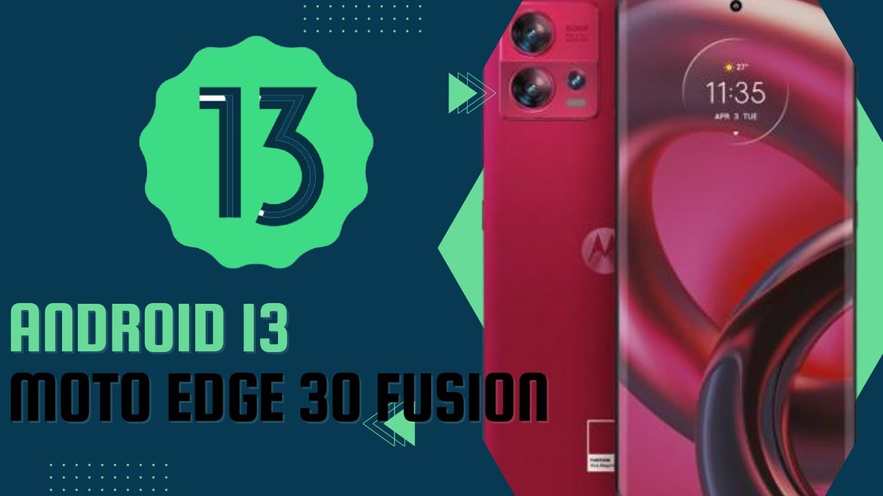 Moto Edge 30 Fusion Android 13 Update - YouTube