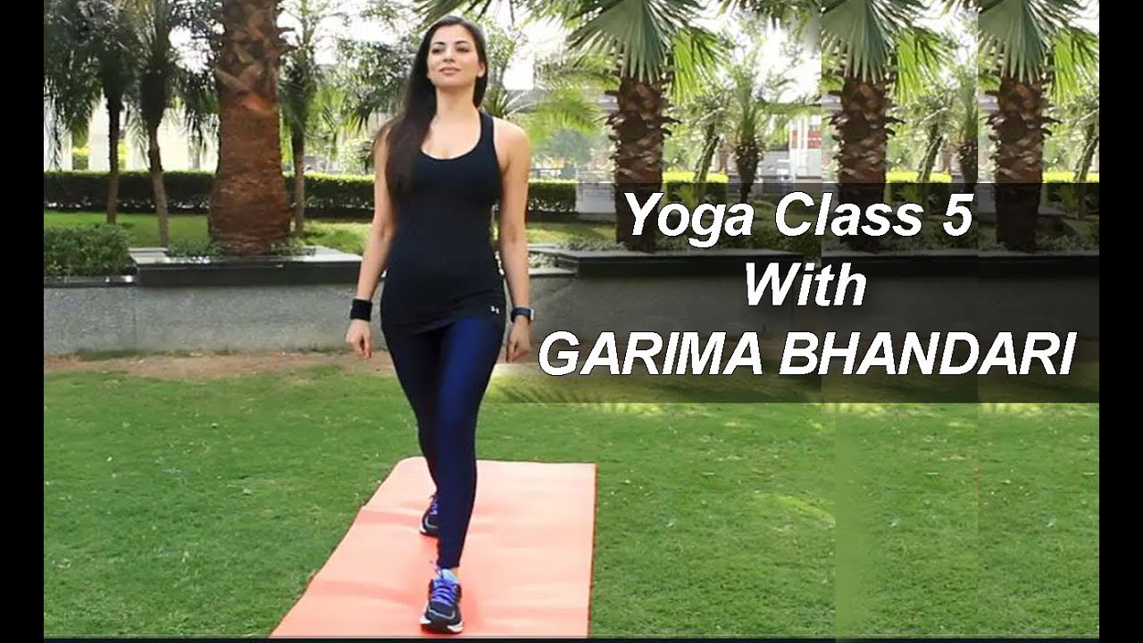 Yoga Class 5 With GARIMA BHANDARI - YouTube