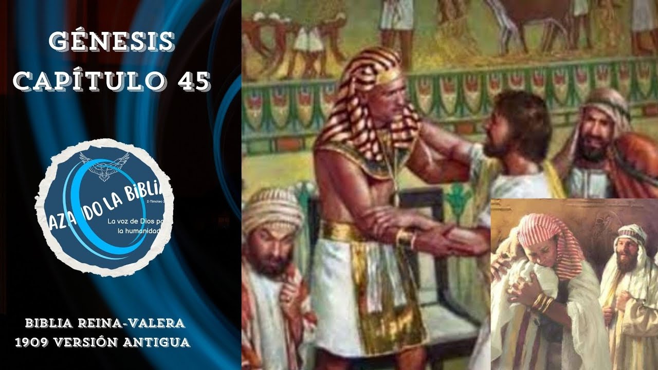 Génesis 45|Lectura de la #biblia Reina-Valera 1909, versión antigua ...