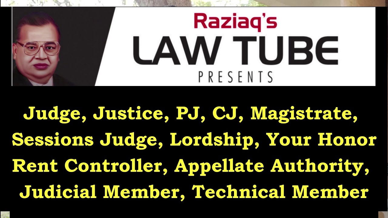 Judge, Magistrate, Justice, CJ, PJ, Honor, Lordship, Judicial Member ...
