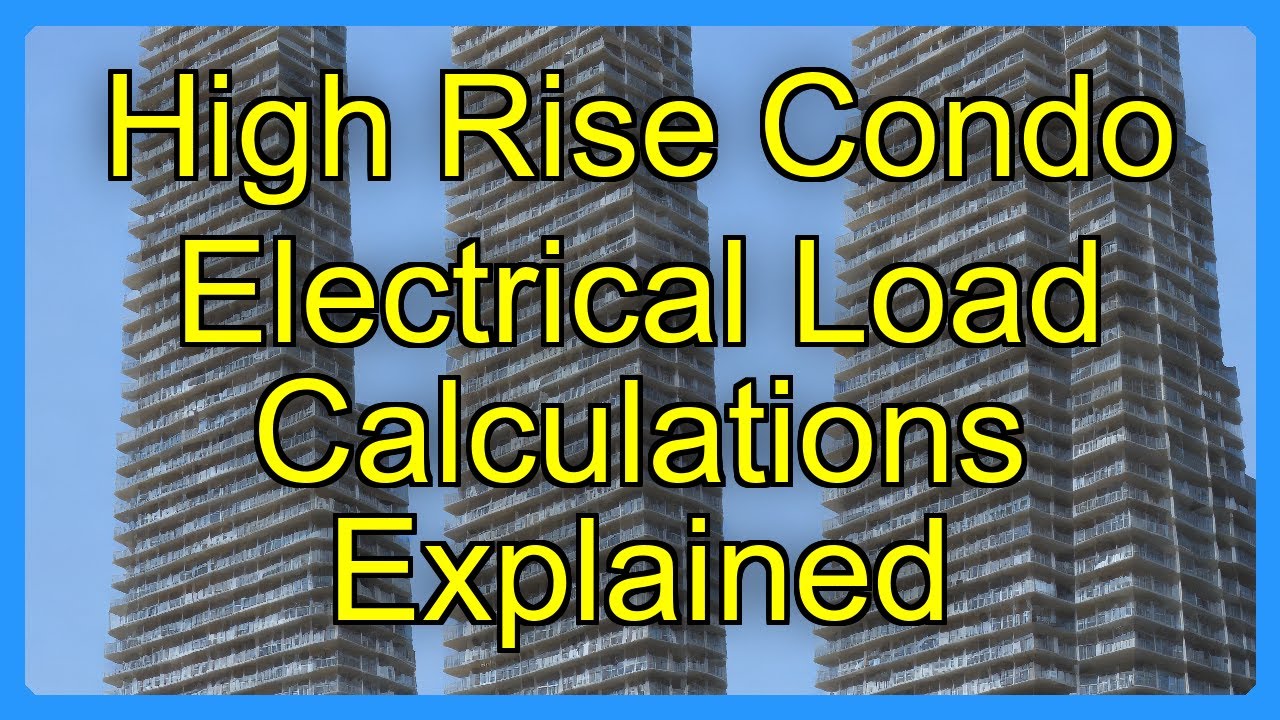 High Rise Condo Electrical Load Calculations Explained - YouTube