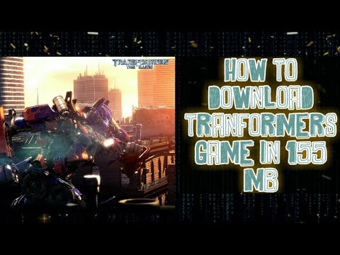 How to download the transformers game in 155 mb | created by  TP