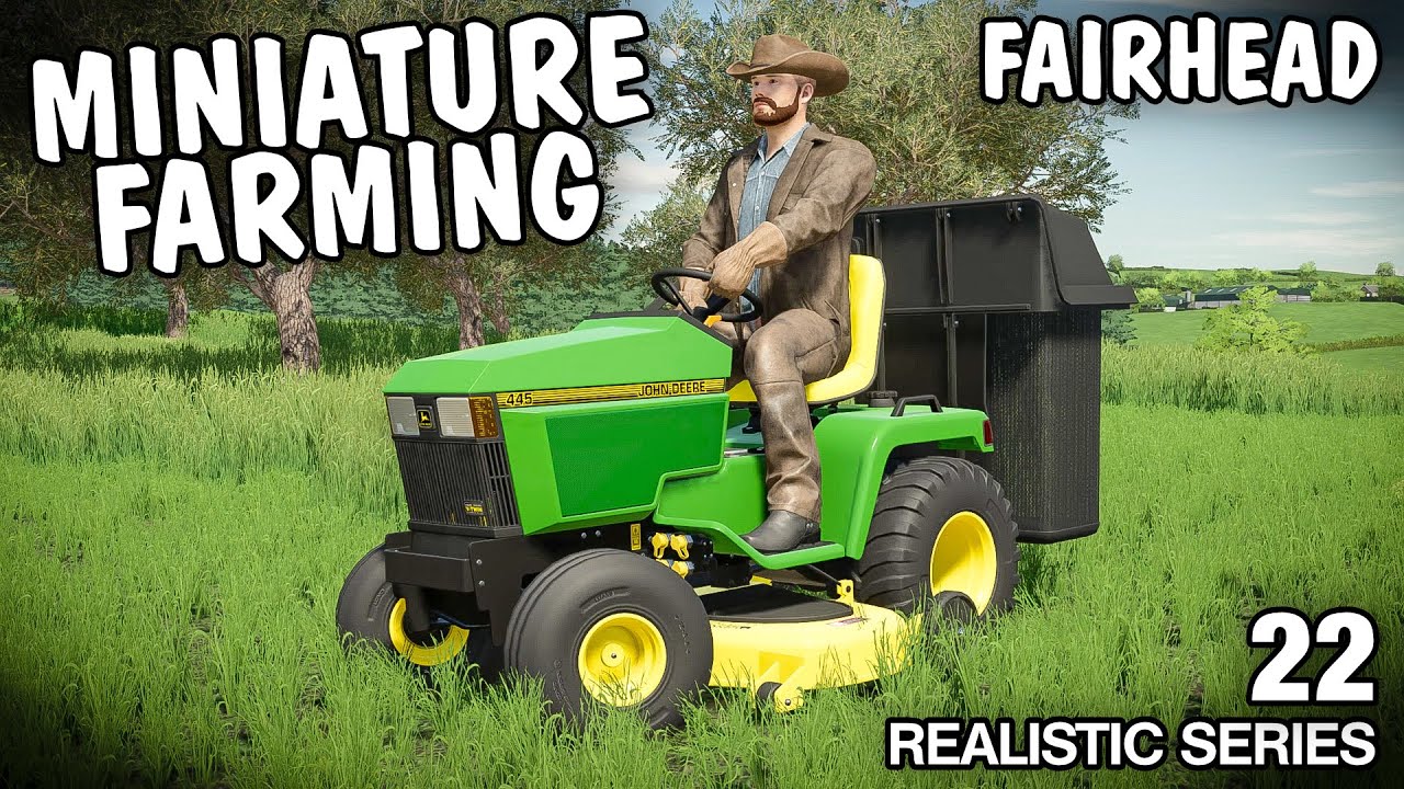 MINIATURE FARMING | Let's Play Fairhead Realistic FS22- Episode 22 ...