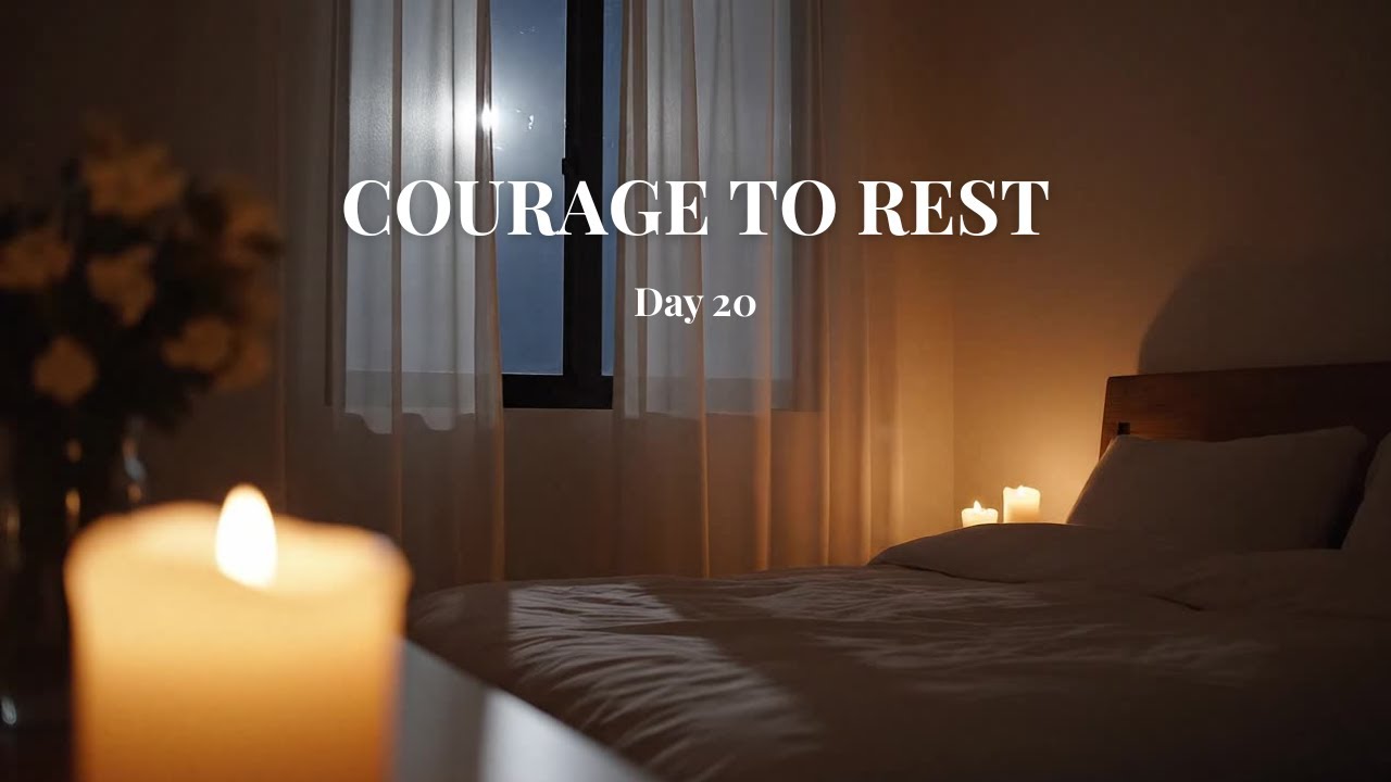 Day 20 Courage to Rest | 20-Minute Guided Meditation for Sleep ...