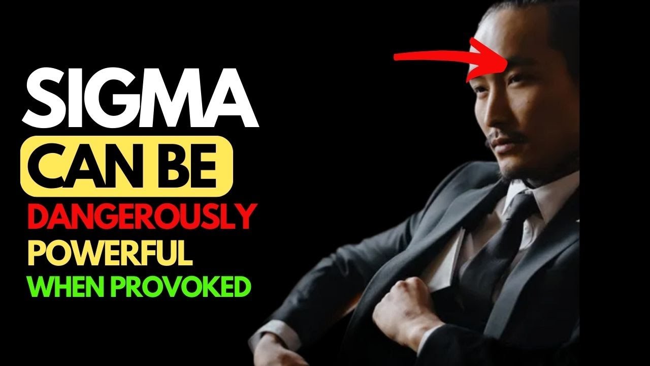 10 Things That Make Sigma Males DANGEROUSLY Powerful When Provoked ...
