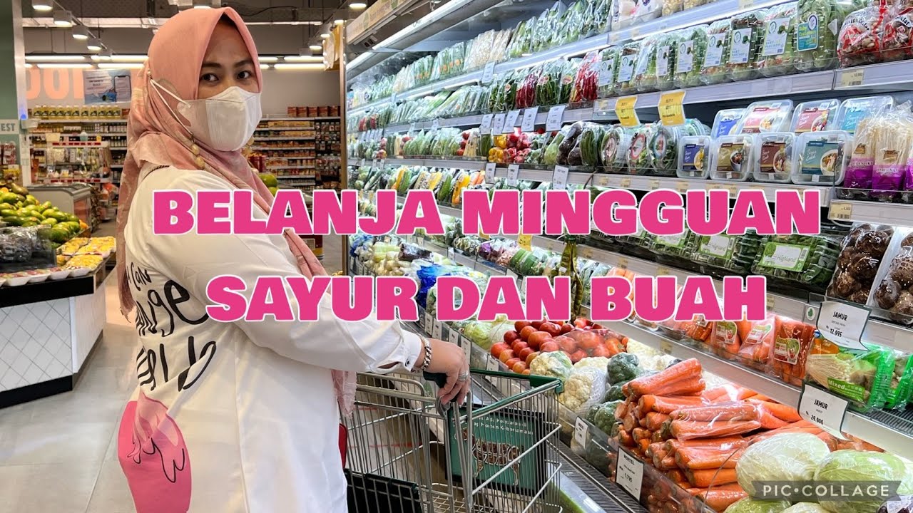 BELANJA MINGGUAN || GROCERY SHOPPING || SAYUR DAN BUAH SEGAR || FARMERS ...