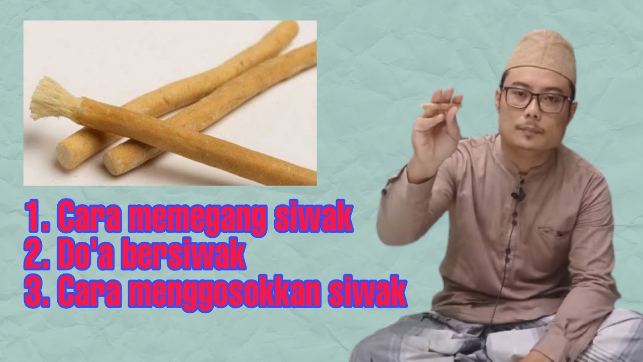 CARA BERSIWAK SESUAI DENGAN SUNNAH RASULULLAH SAW - YouTube