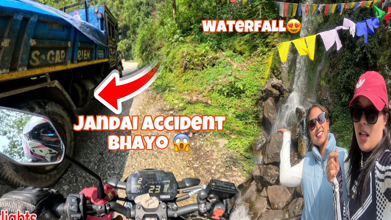 Jandai Accident Bhayo😱Beautiful waterfall😍 - YouTube