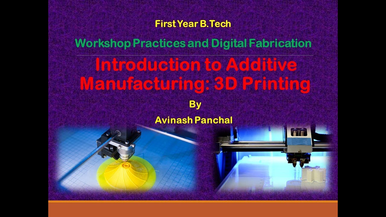 Lecture 02 :: Digital Fabrication, 3D Printing and its types - YouTube