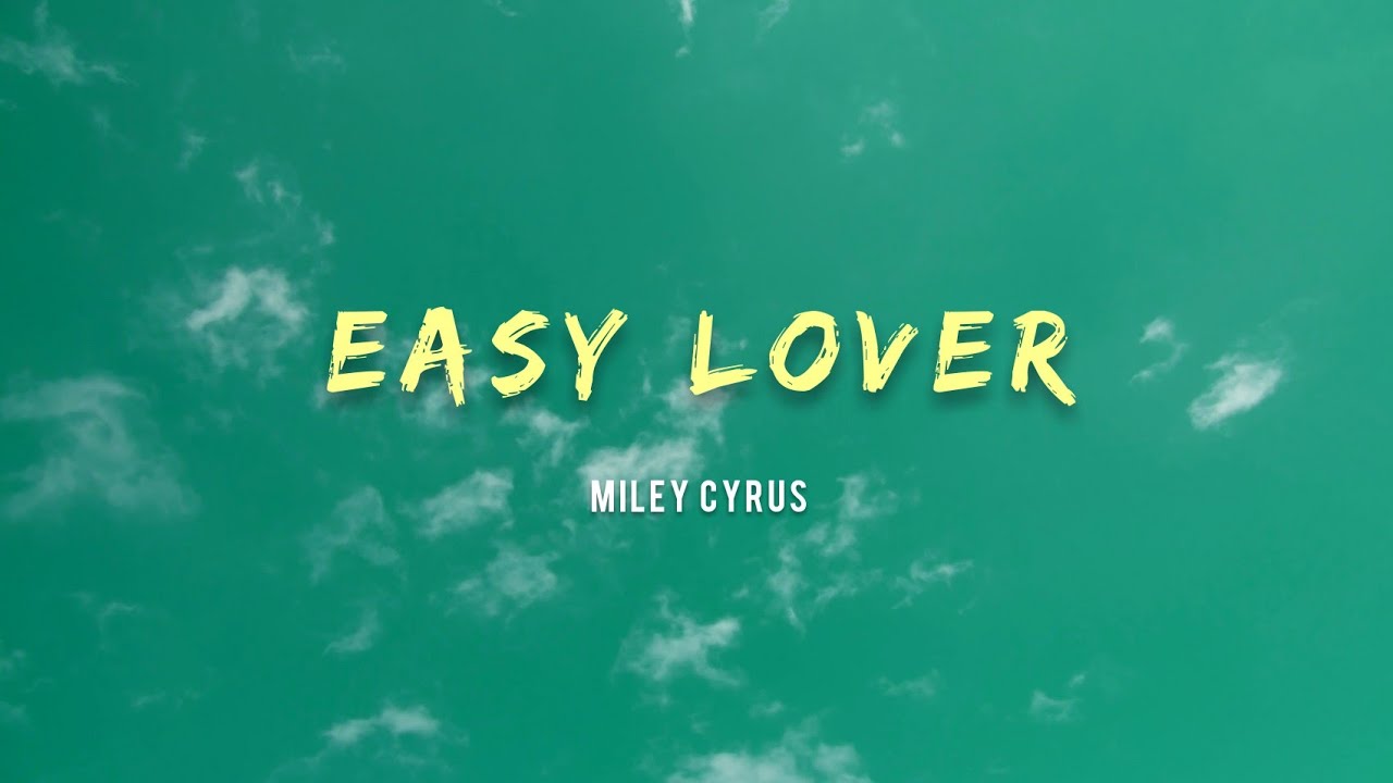 Miley Cyrus - Easy Lover (Lyrics) - YouTube